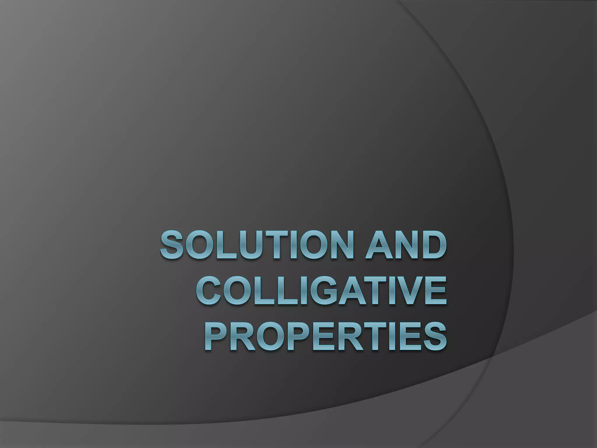Solution and colligative properties | PPTX
