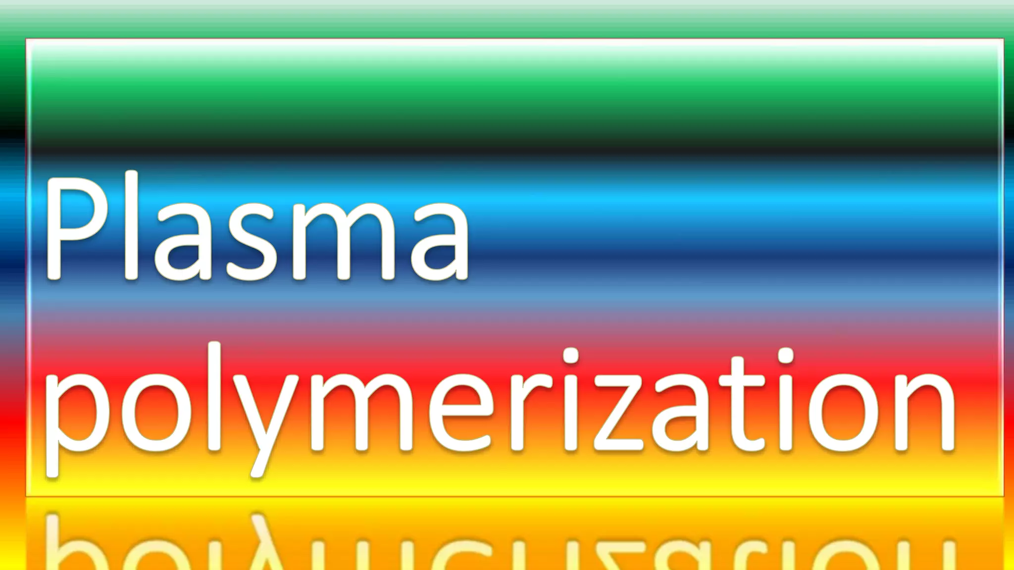 Solution and plasma polymerization | PPTX