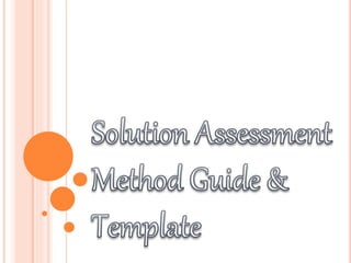 Solution Assessment Method Guide & Template by Expert Toolkit | PPT