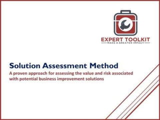 Solution Assessment Method Guide & Template by Expert Toolkit | PPT