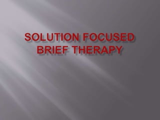 Solution focused brief therapy pp | PPT