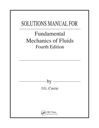 fuandametals of fluid mechanics by I. G. Currie solution manual | PDF