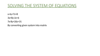 SOLUTION OF SYSTEM OF EQUATIONS BY MATRICES.pptx