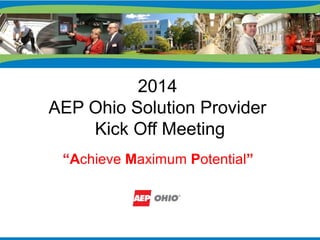 2014 AEP Ohio Solution Provider Kickoff Meeting | PPT