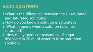 Solution (SATURATED and UNSATURATED Solutions.pptx