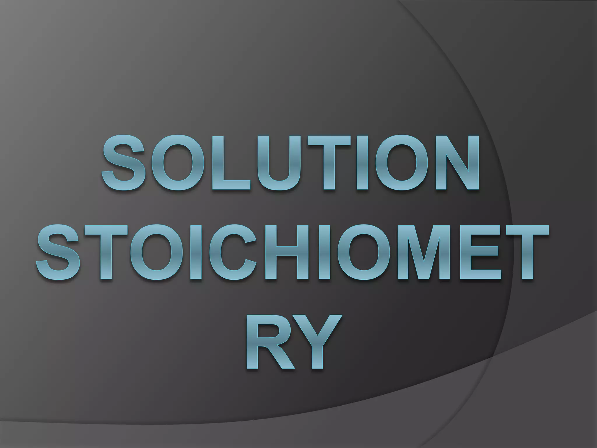 Solution stoichiometry.pptx