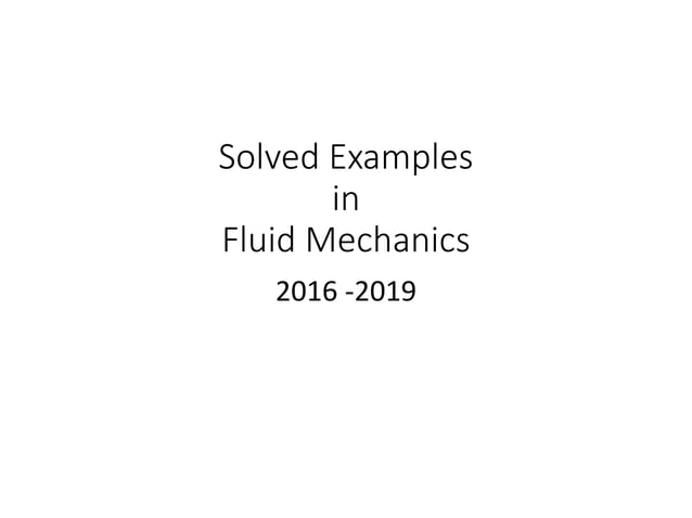 Solved Examples in fluid mechanics final | PPT