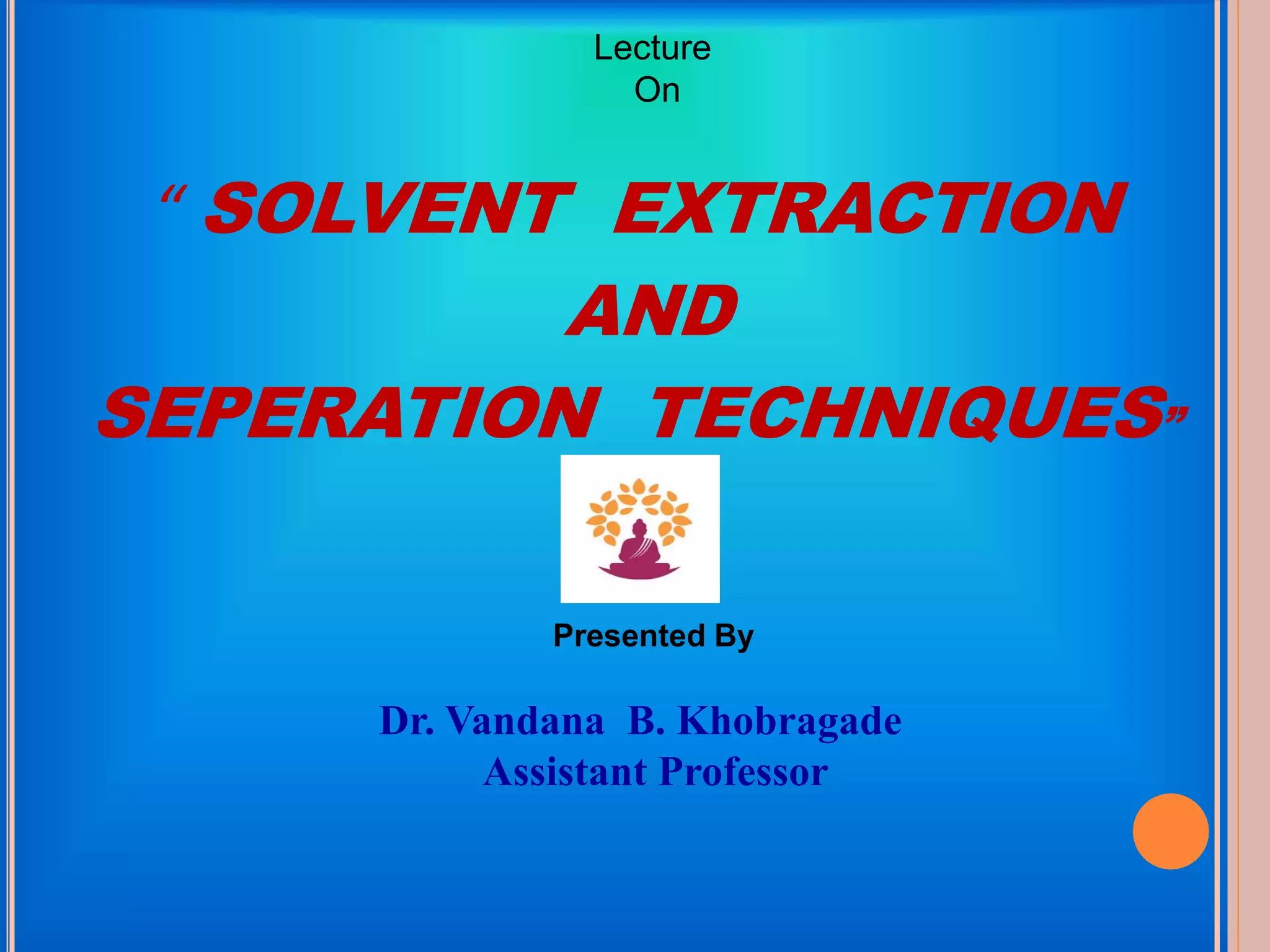 Solvent extraction and separation tech. PPT.pptx