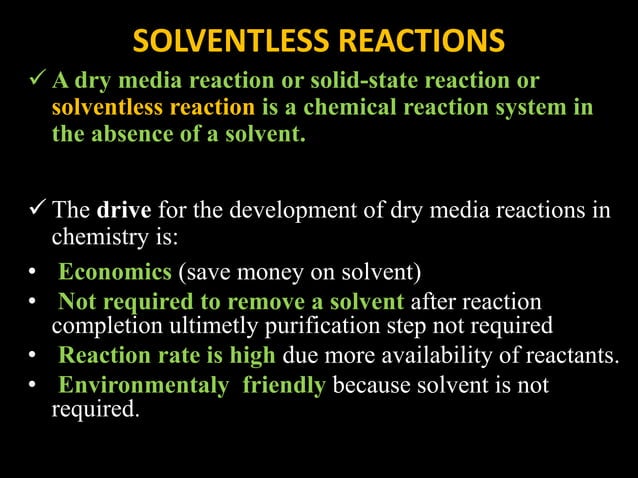 Solventless reaction in green chemistry | PPTX