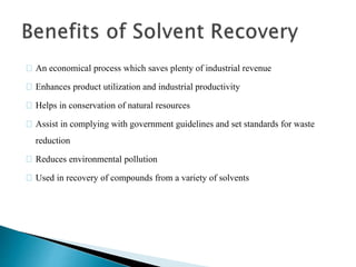 Solvents Faciliatating Solvent Recovery Process | PPTX