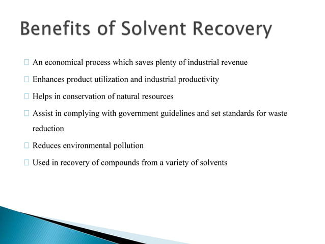 Solvents Faciliatating Solvent Recovery Process | PPTX