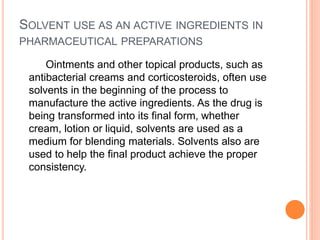 Solvent use in pharmaceutical | PPTX