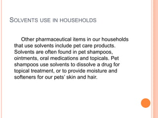 Solvent use in pharmaceutical | PPTX