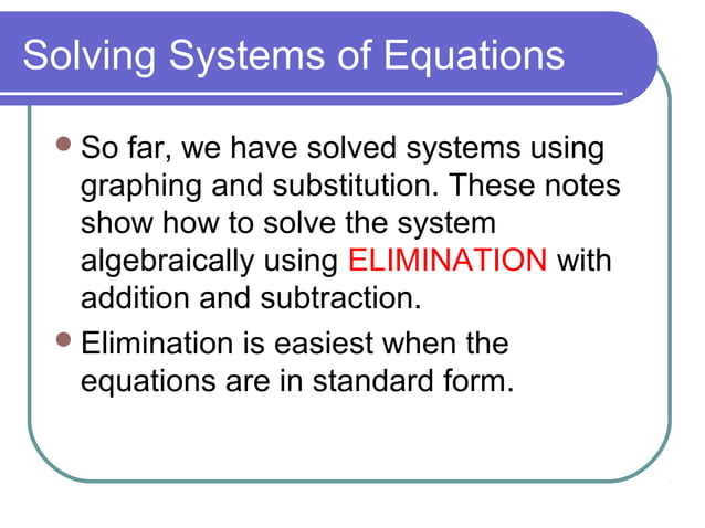 Solving systems of Equations by Elimination | PPT