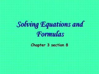 Solving Equations And Formulas | PPT