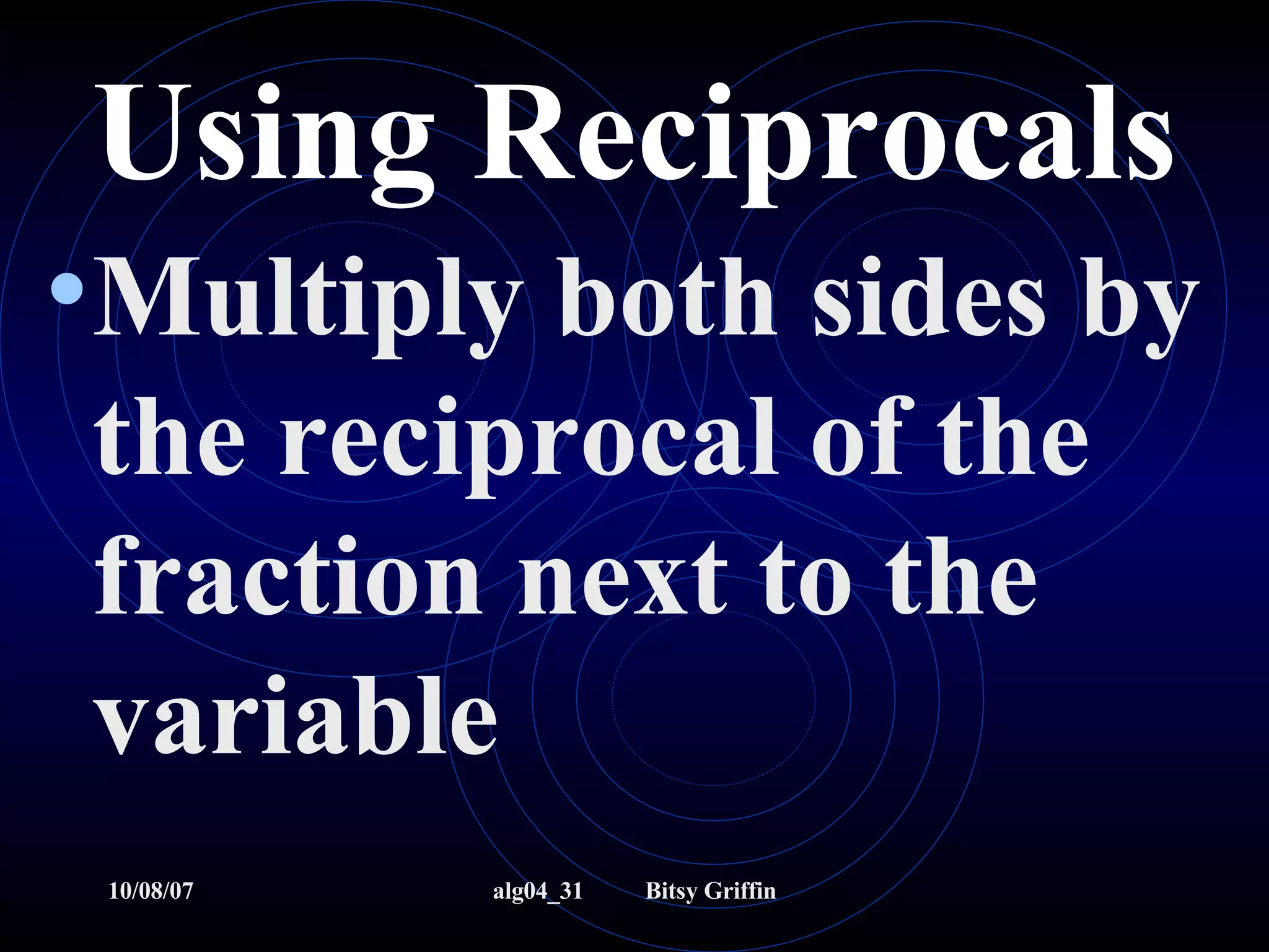 Solving Equations Using Reciprocals | PPT