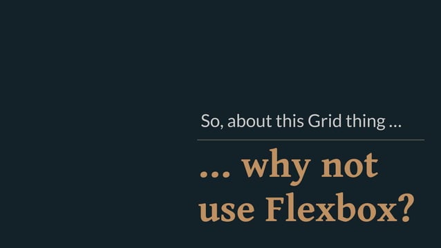 Solving Layout Problems with CSS Grid & Friends - WEBU17 | PPT