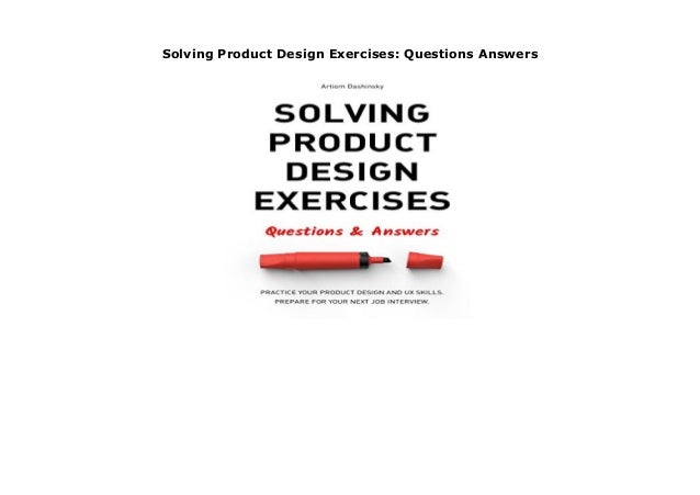 Solving Product Design Exercises: Questions Answers