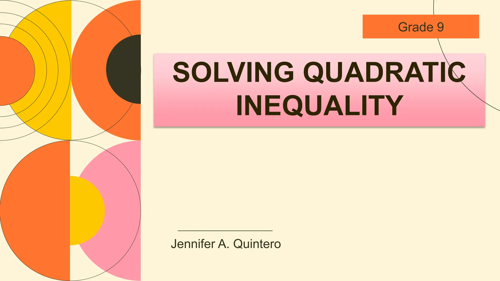 SOLVING-QUADRATIC-INEQUALITIES GRADE 9.pptx