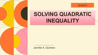 SOLVING-QUADRATIC-INEQUALITIES GRADE 9.pptx