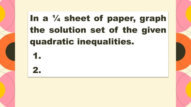 SOLVING-QUADRATIC-INEQUALITIES GRADE 9.pptx | Physics | Science
