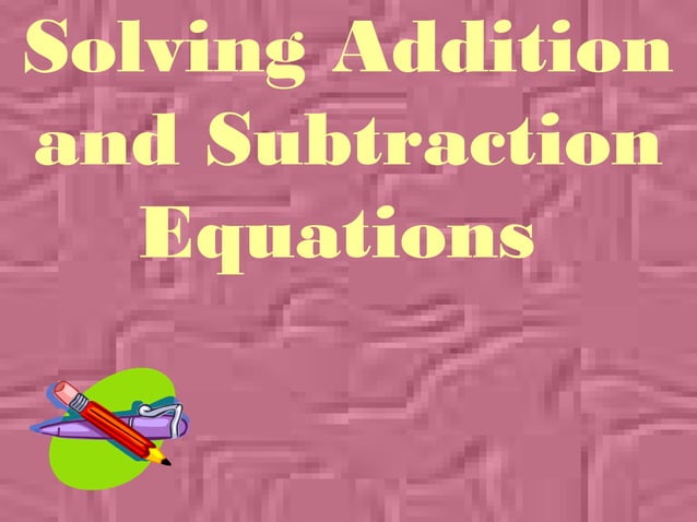 Solving addition and subtraction equations power point copy | PPT