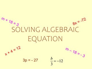 SOLVING ALGEBRAIC EQUATION FOR 6TH GRADE.pptx