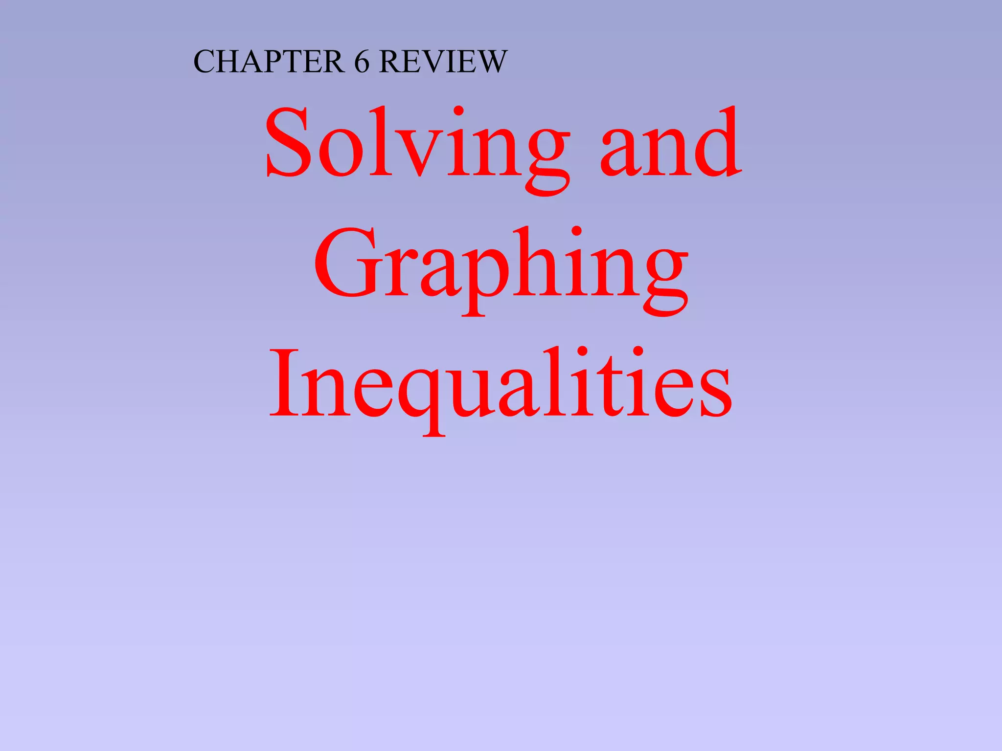 Solving and Graphing Inequalities.ppt