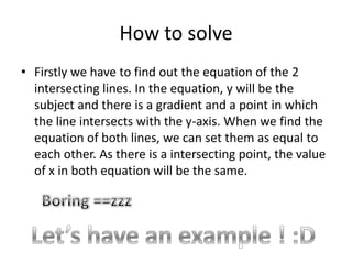Solving for coordinates of intersection between lines | PPT