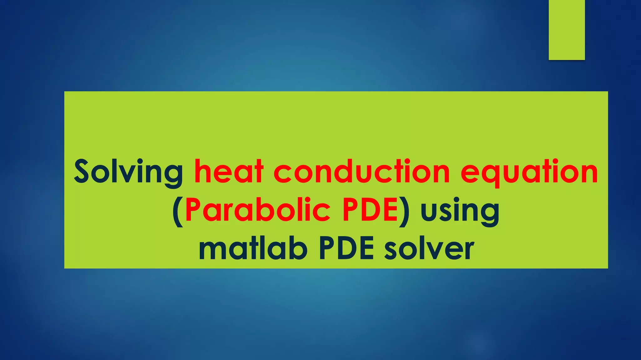 Solving heat conduction equation (parabolic pde) | PPT Solving heat conduction equation (parabolic pde) | PPT