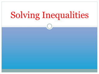 Solving Inequalitiesmath sixt grade ineq | PPT