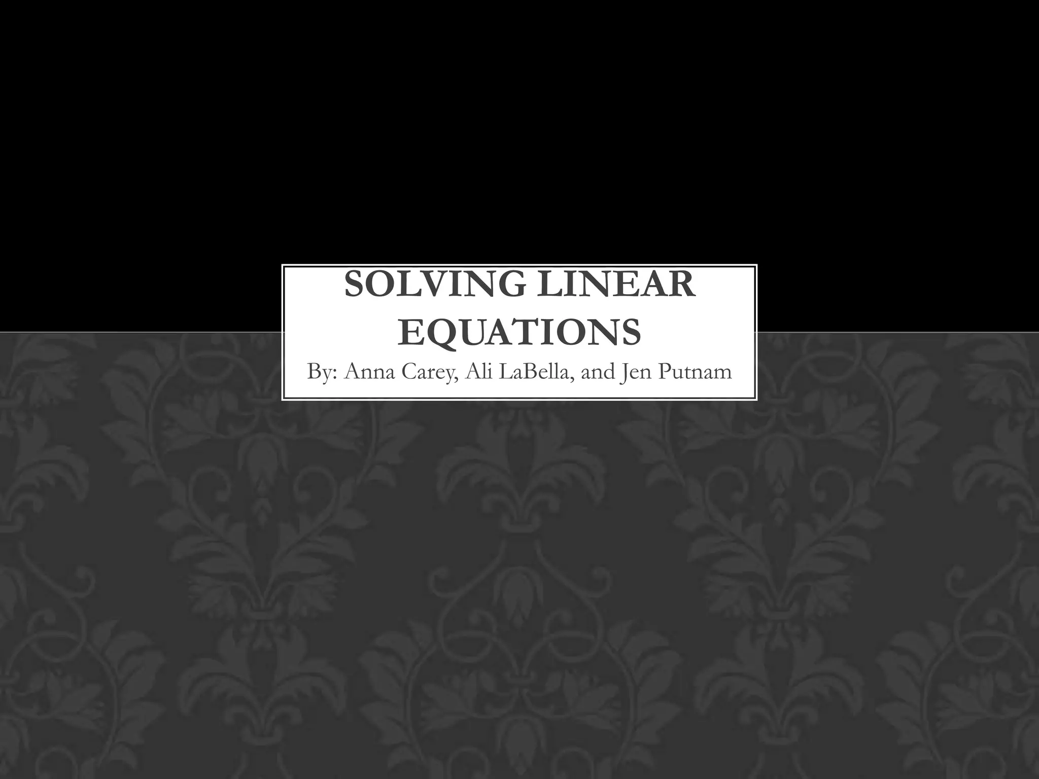 Solving linear equations alg 2 project anna jen ali | PPT