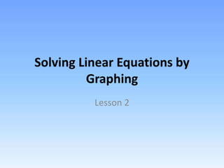 Solving linear equations by graphing | PPTX