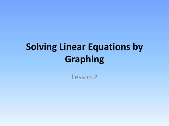 Solving linear equations by graphing | PPT