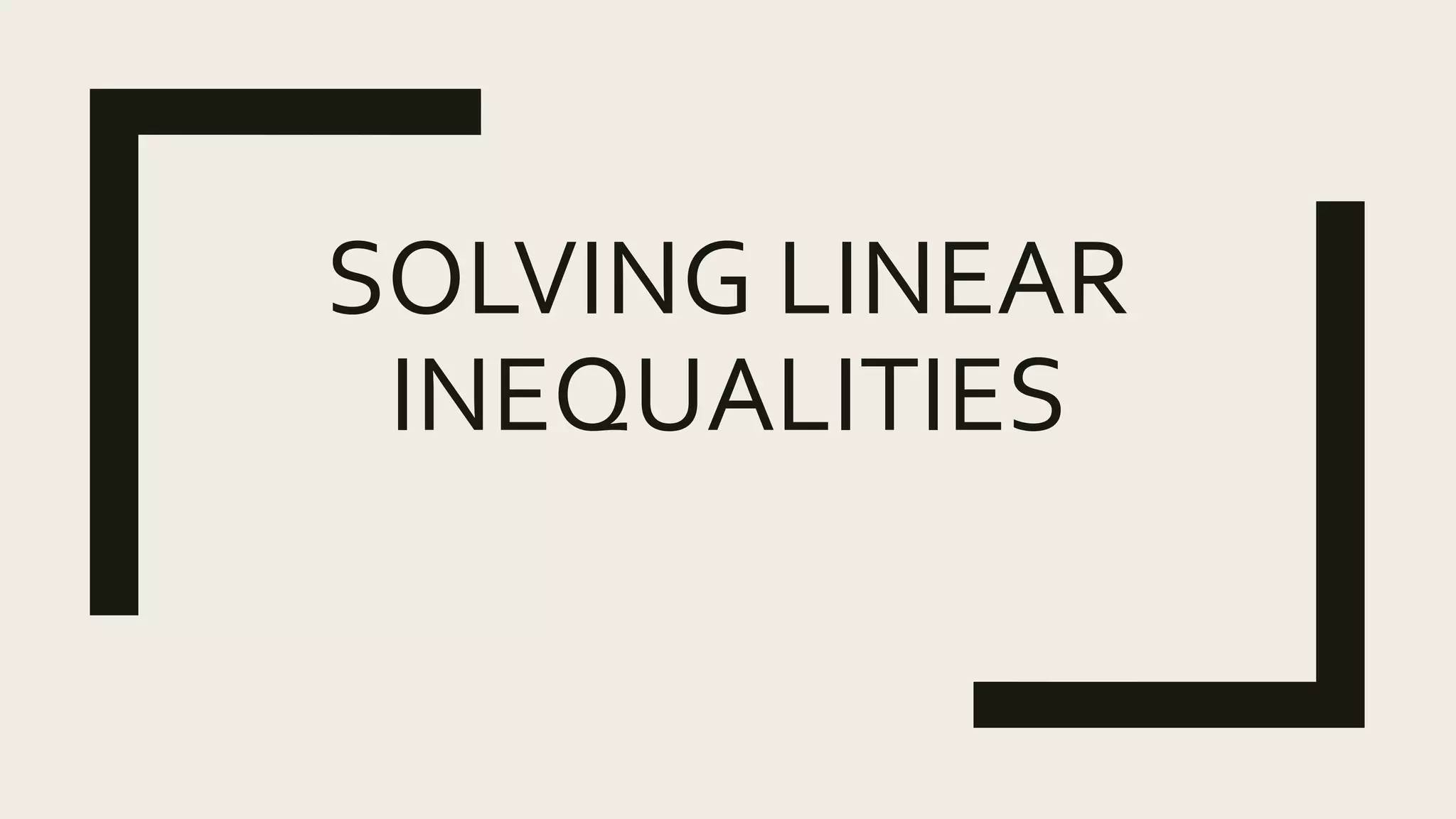 Solving linear inequalities | PPTX