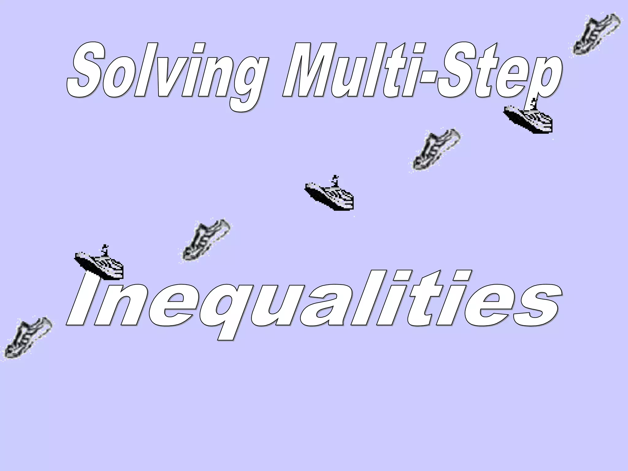 Solving multi step inequalities | PPT