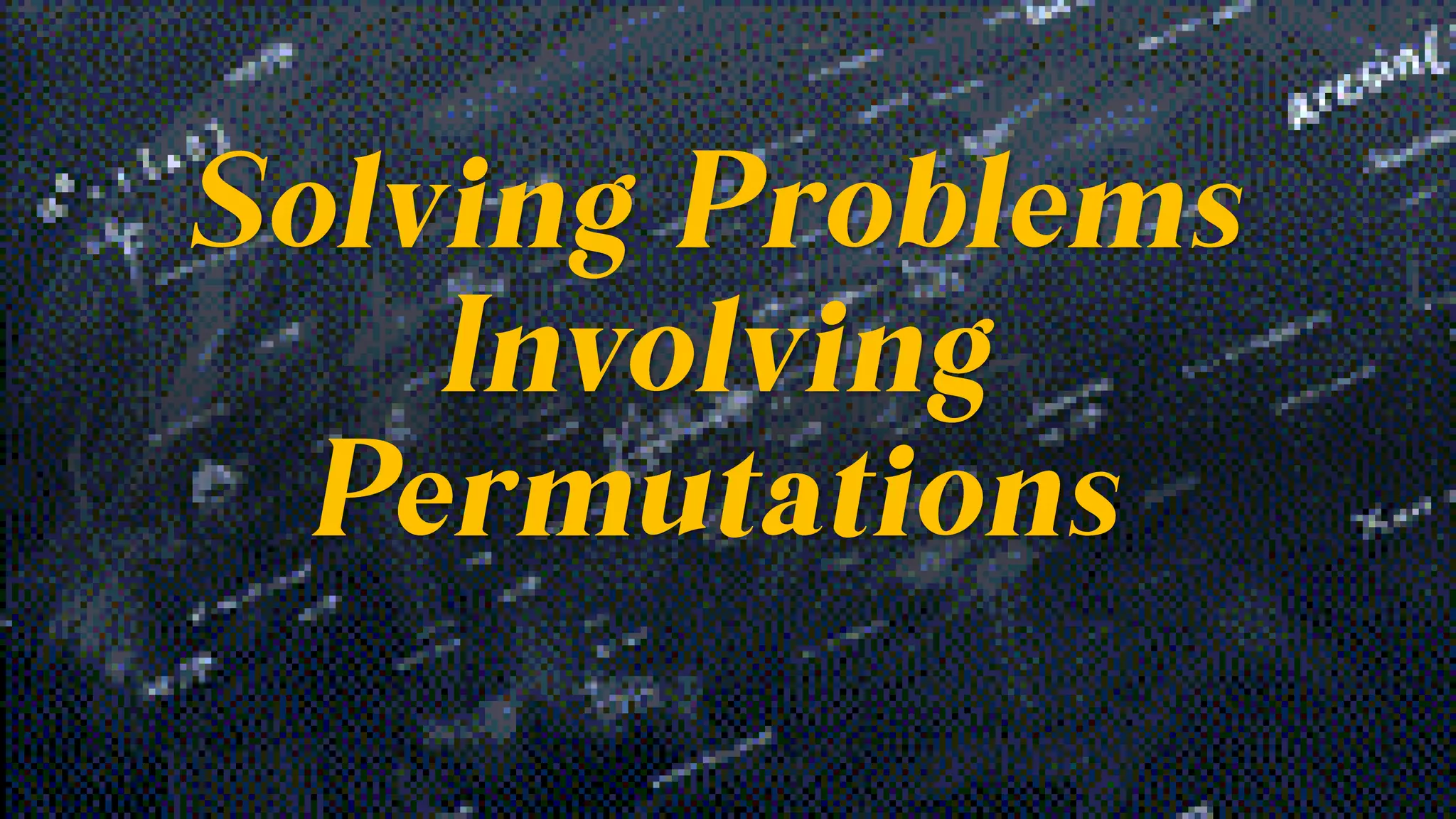 Solving Problems Involving Permutations.pdf
