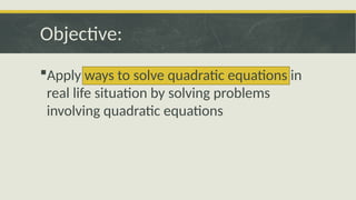 Solving Problems Involving Quadratic Equations | PPTX