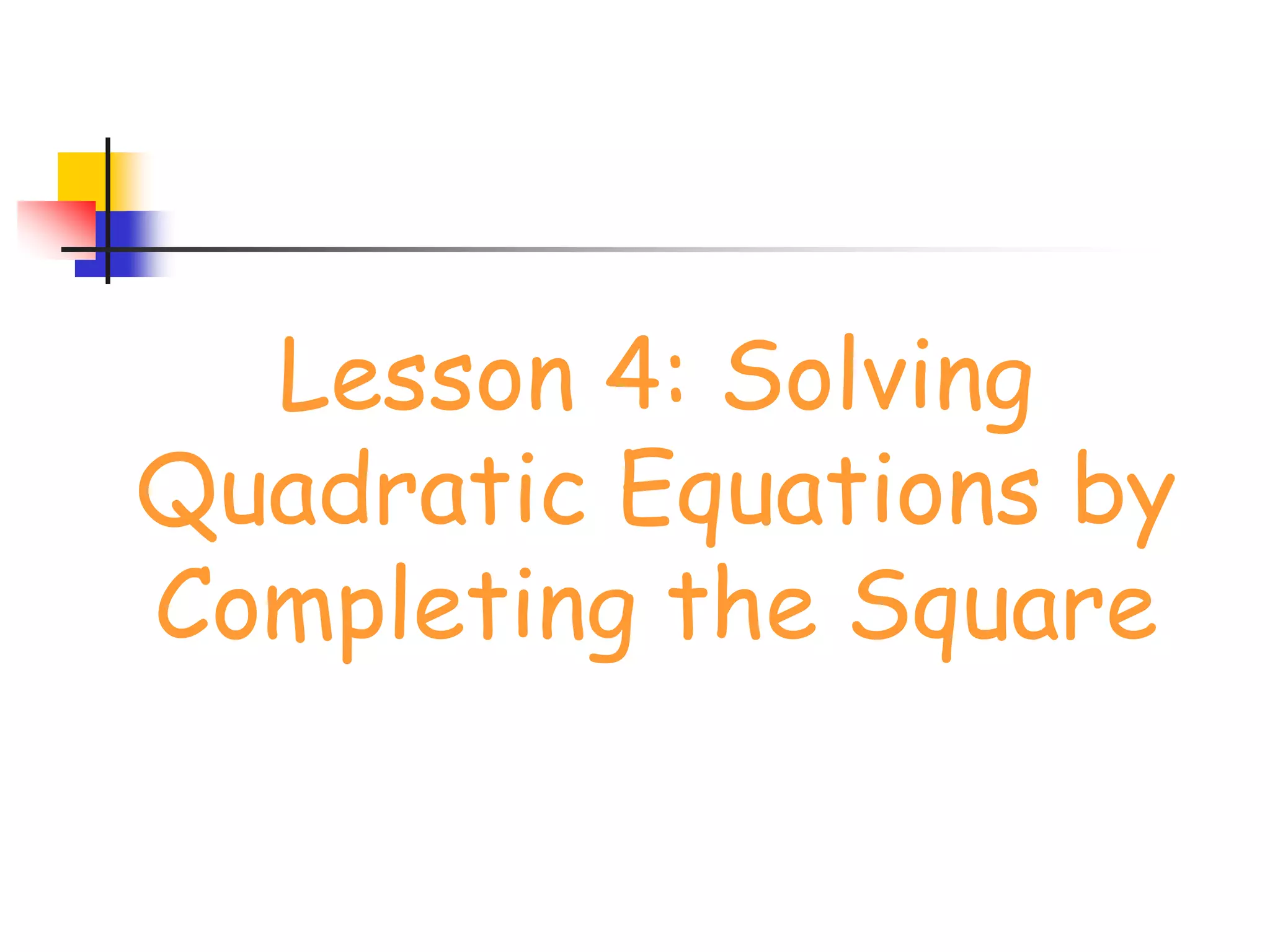 Solving Quadratic Equation by Completing the Square.pptx