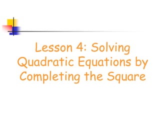 Solving Quadratic Equation by Completing the Square.pptx