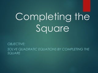 Quadratic Equation by Completing Sq.ppt | Physics | Science