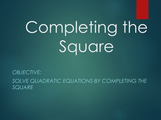 Quadratic Equation by Completing Sq.ppt