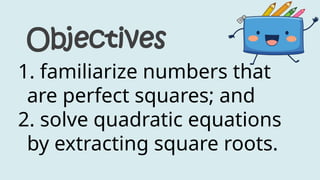 Solving Quadratic Equations by Extracting Square Roots.pptx