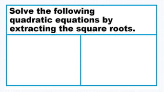 Solving quadratic equations by extracting square roots 000 (1) | PPT