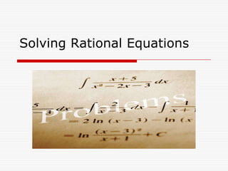 Solving rational equations | PPTX