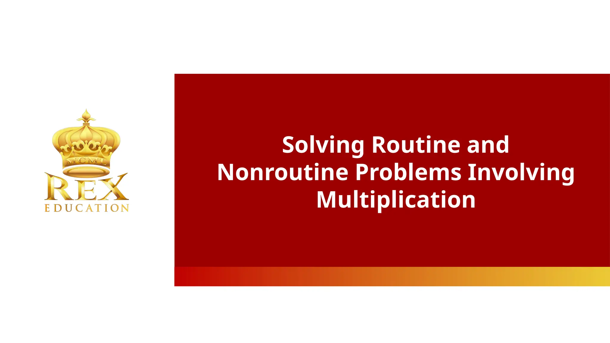 Solving+Routine+and+Nonroutine+Problems+Involving+Multiplication.pptx