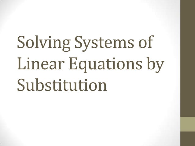 Solving systems of linear equations by substitution | PPT