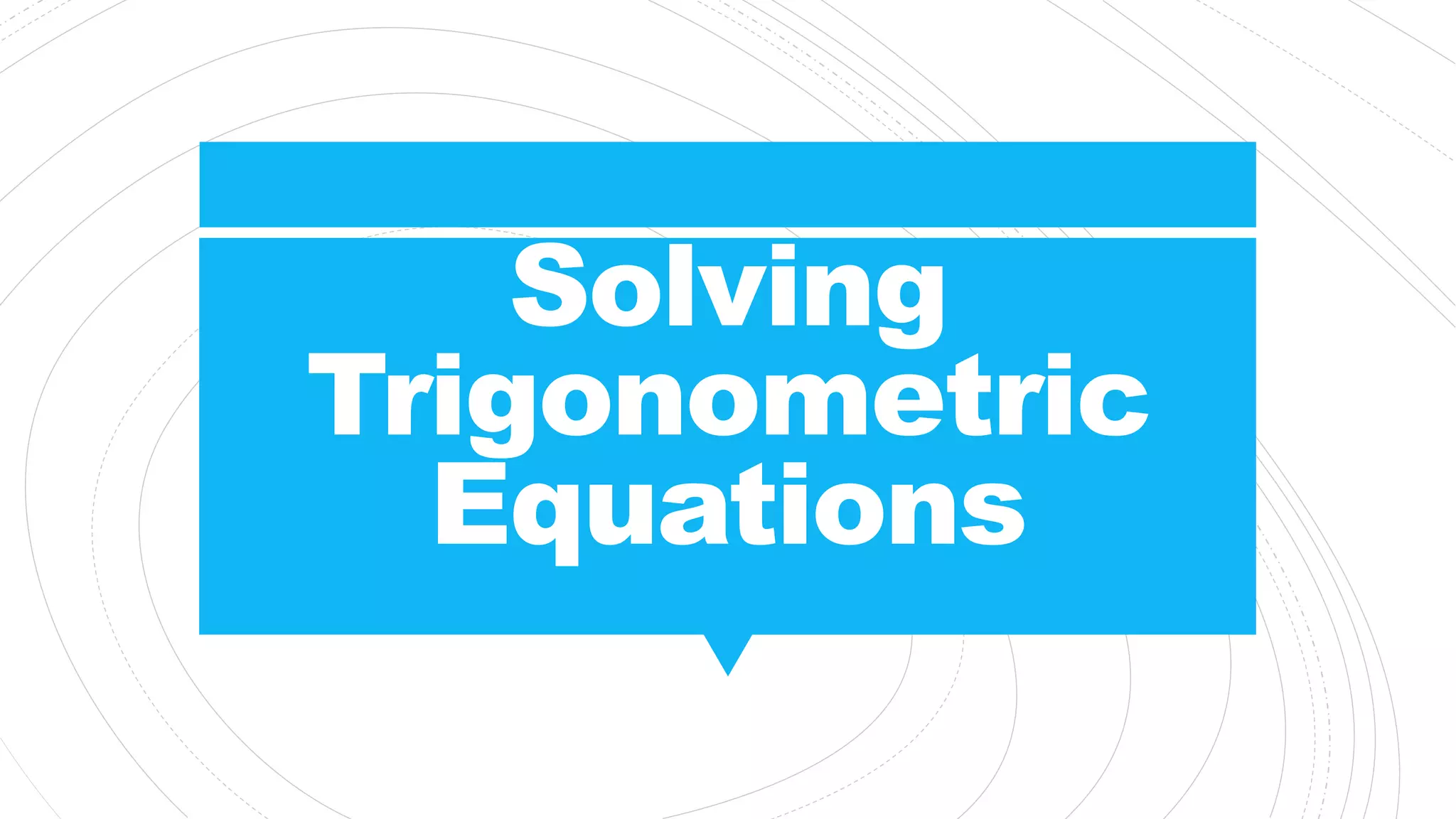 Solving Trigonometric Equations 1 Pptx