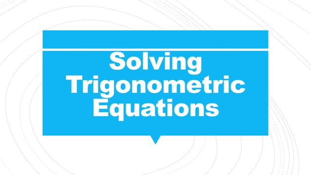 Solving trigonometric equations 2 | PPT