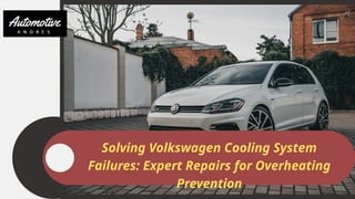 Solving Volkswagen Cooling System Failures Expert Repairs for ...